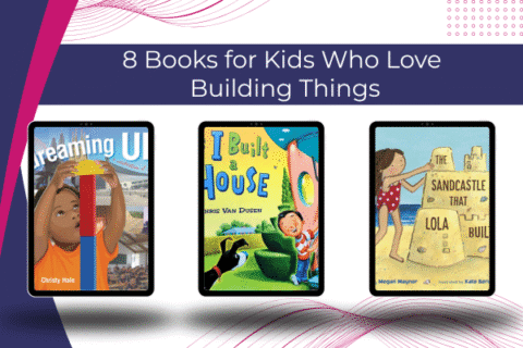 8 Books for Kids Who Love Building Things - We Read English